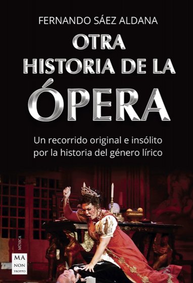 Libro: «Otra historia de la ópera. Un recorrido original e insólito por ...